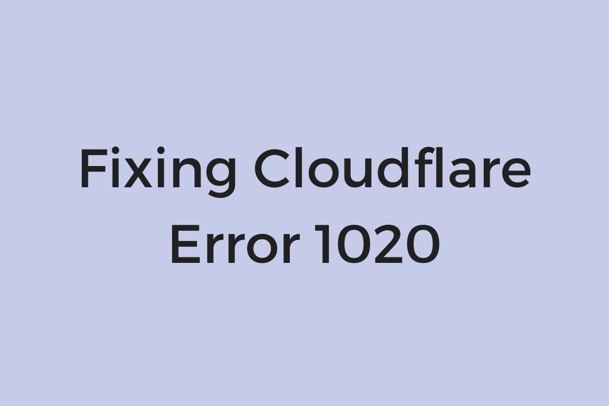 Fixing Cloudflare Error 1020 - HydraProxy Fixing Cloudflare Error 1020 - HydraProxy