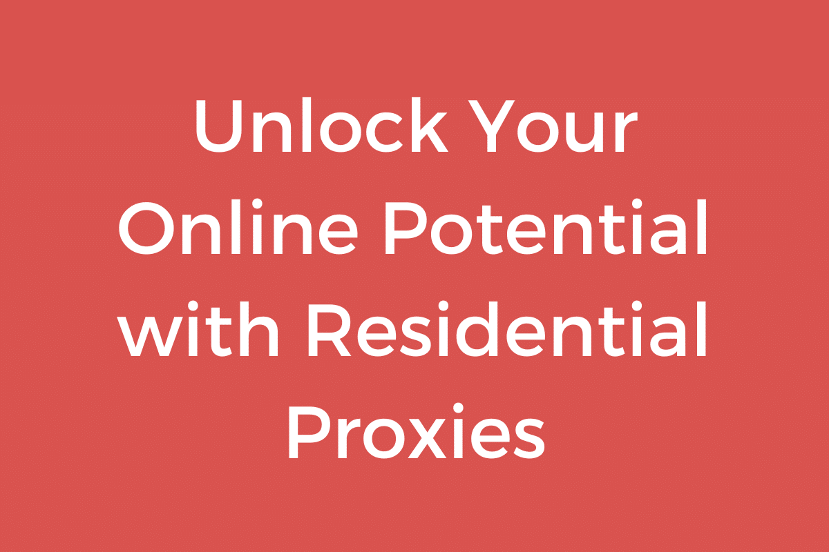 Residential Proxies - Unlock Your Online Potential - HydraProxy